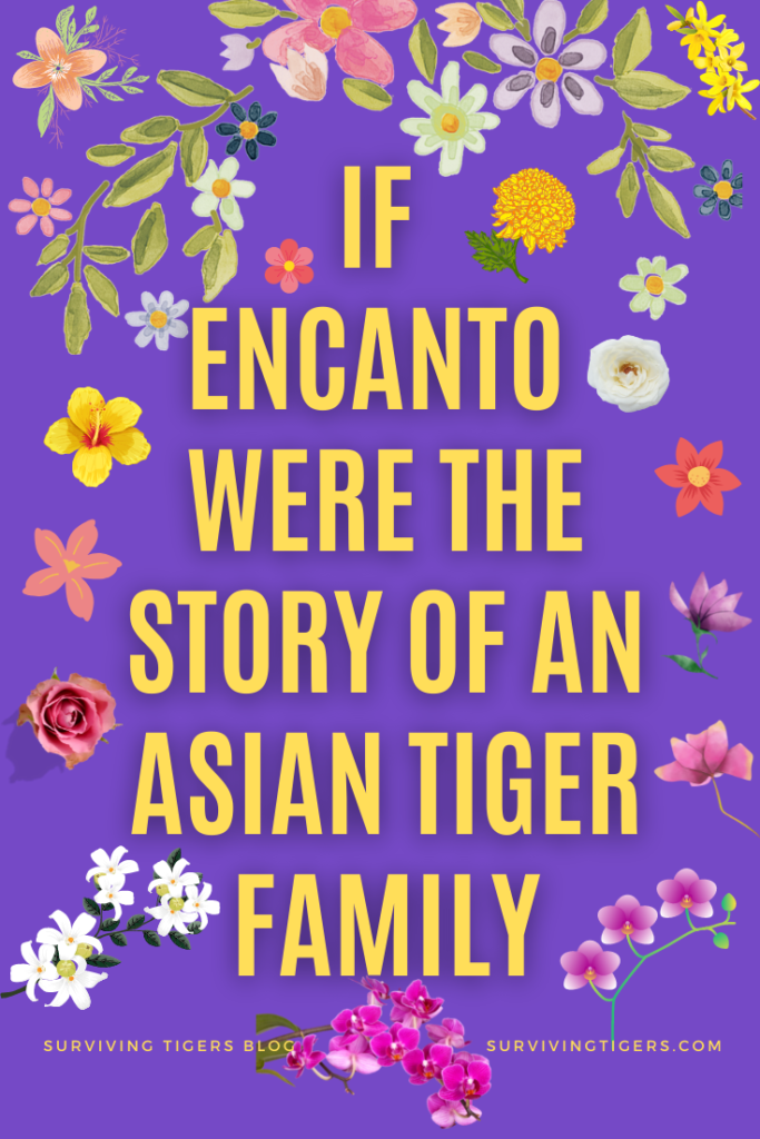 If “Encanto” Were the Story of an Asian Tiger Family… – Surviving Tigers